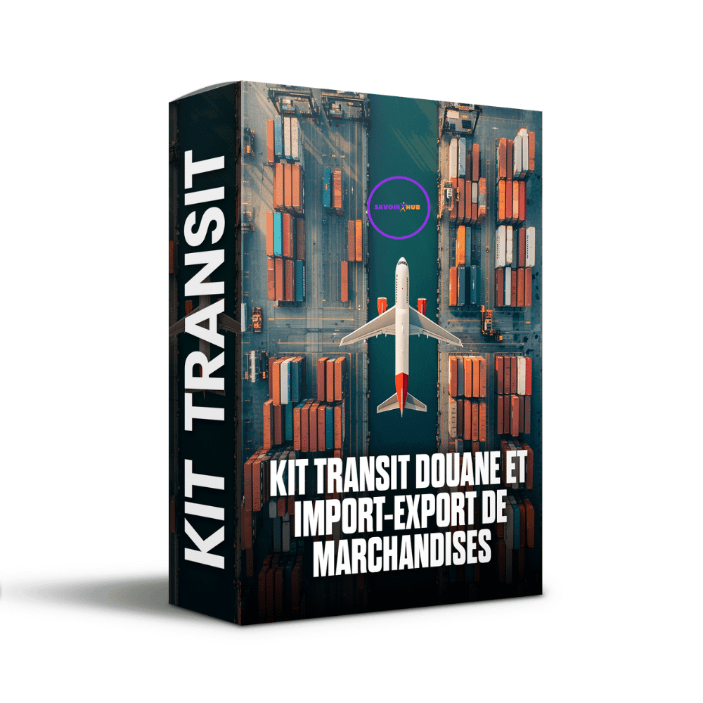 Kit Transit Douane et Import-Export de marchandises - Savoir Hub